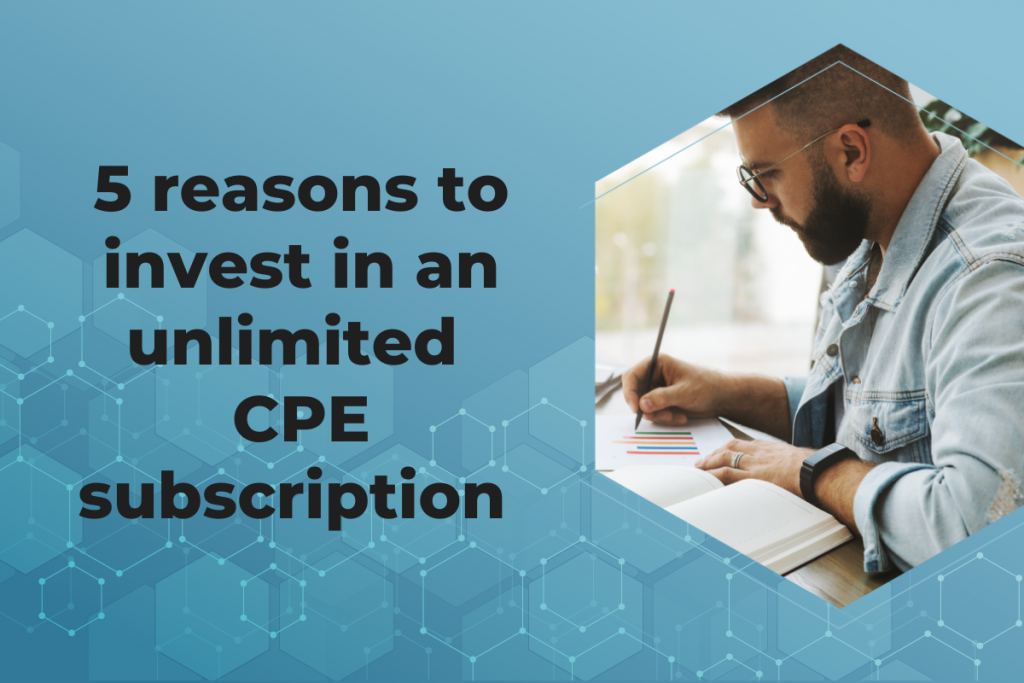 5 Reasons to Invest in an Unlimited CPE Subscription | Surgent CPE